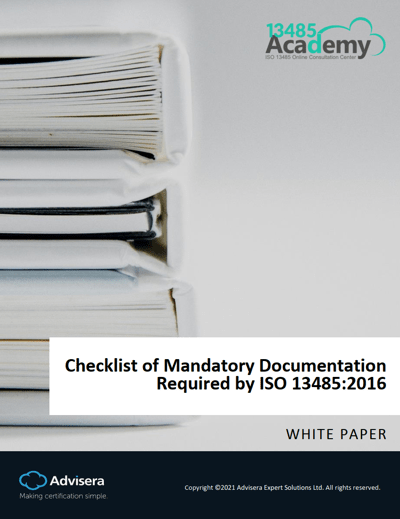 Checklist of Mandatory Documentation Required by ISO 13485:2016 Checklist of Mandatory Documentation Required by ISO 13485:2016