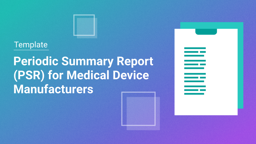 Manufacturer's Periodic Summary Report (PSR) - Free Template